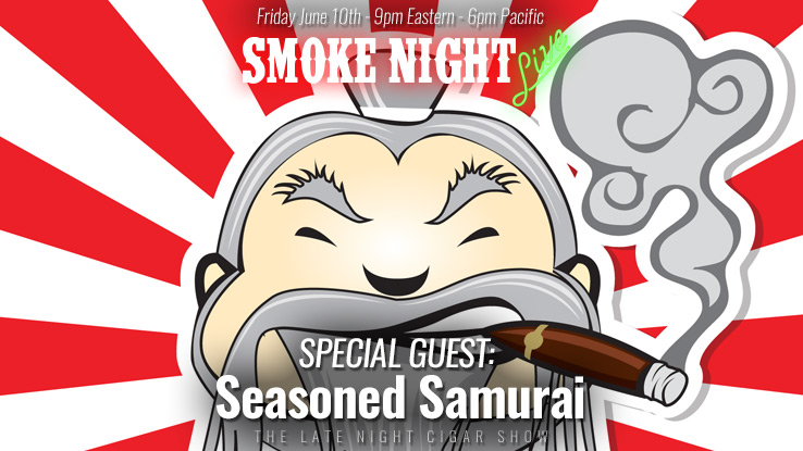 Smoke Night LIVE with the Seasoned Samurai - Cigar Dojo