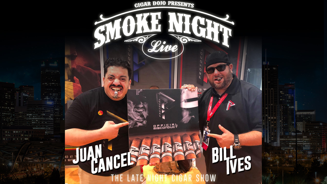 Smoke Night LIVE with Juan Cancel and Bill Ives - Cigar Dojo