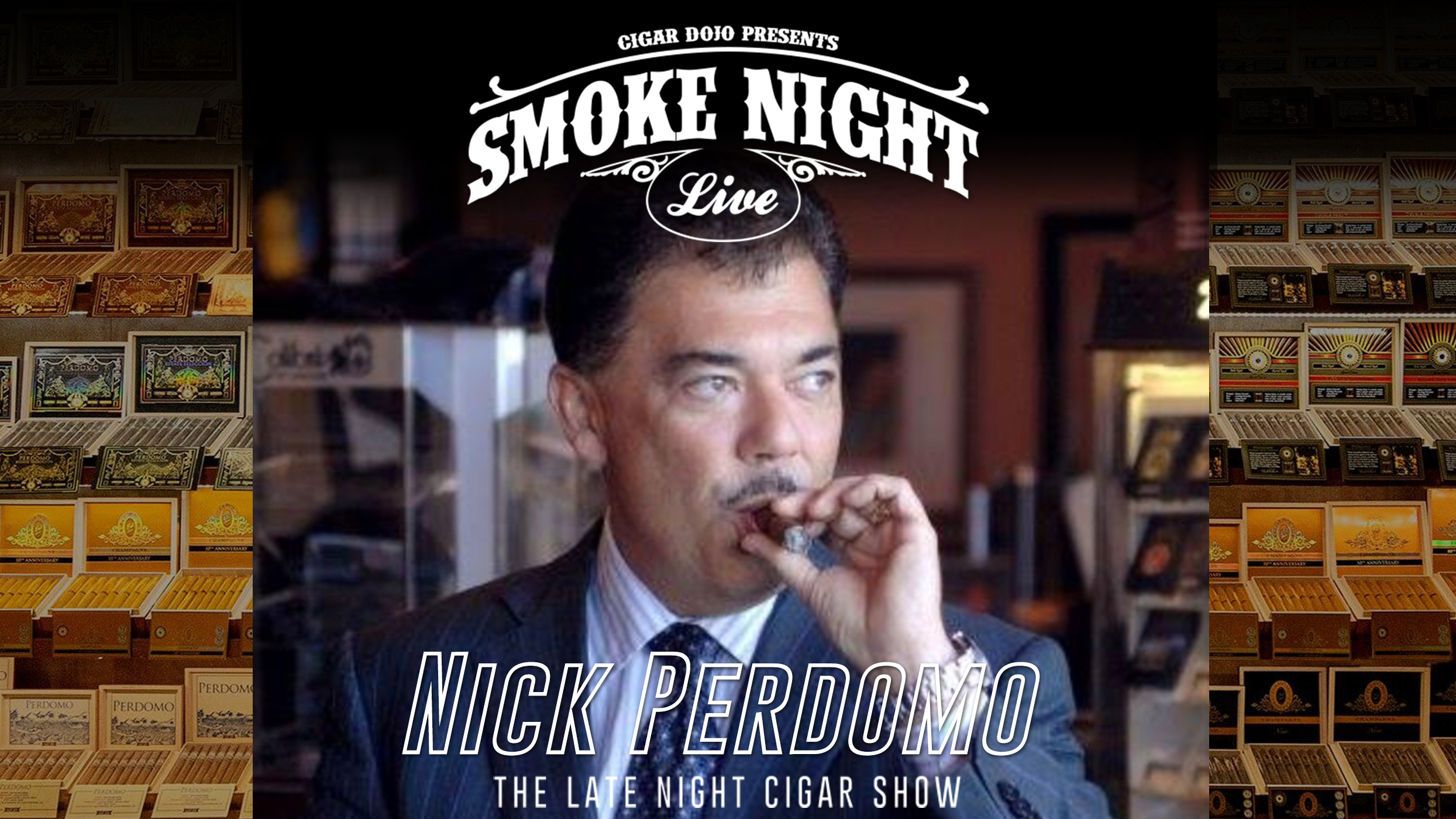 Smoke Night LIVE with Perdomo's Nick Perdomo - Cigar Dojo