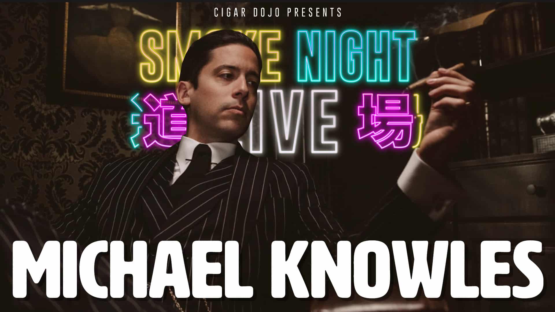 Smoke Night LIVE - Special Guest Michael Knowles - Cigar Dojo